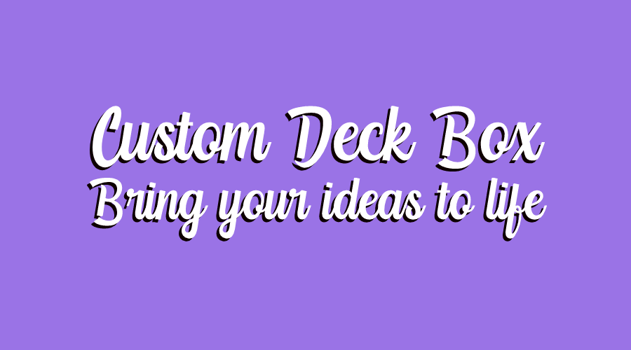 Custom Deck Box Design: Bring Your Ideas to Life! – ReillyTCG